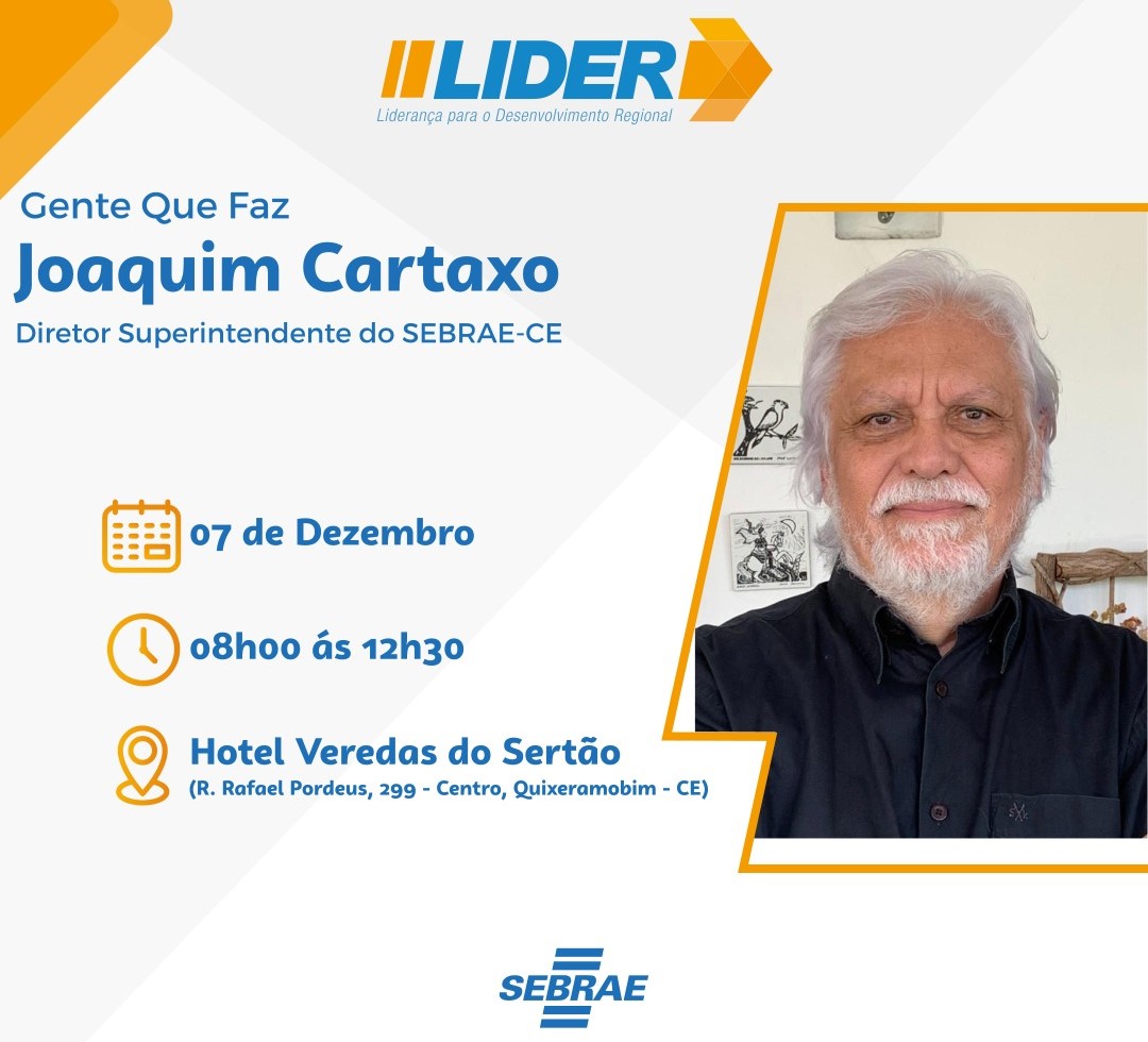 Programa LIDER do Sertão Central apresenta o momento “Gente Que Faz” com Joaquim Cartaxo | ASN ...
